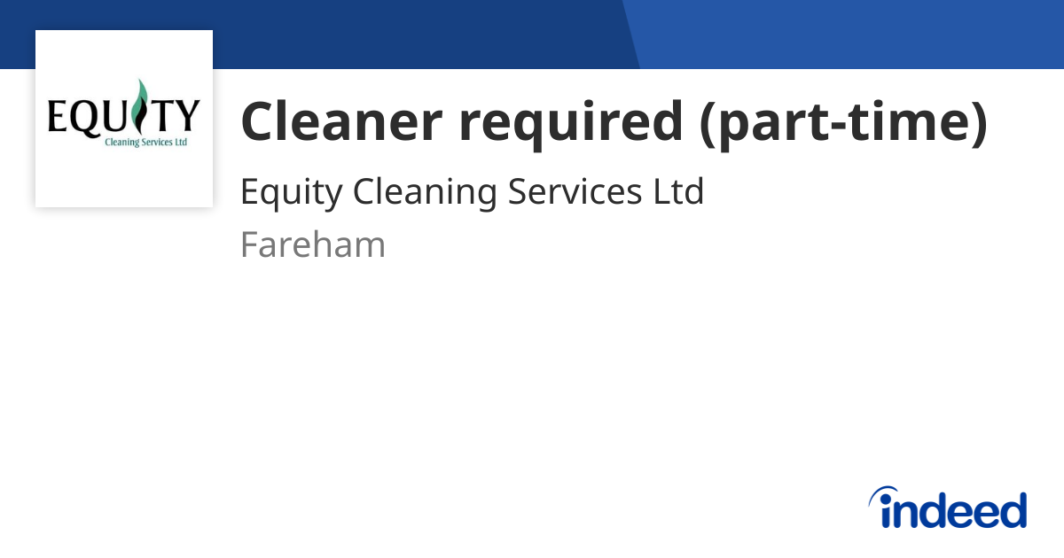 Cleaner required (part-time) - Fareham PO15 5TT - Indeed.com