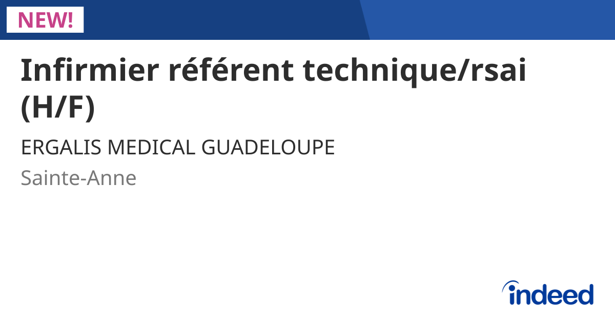 Infirmier référent technique/rsai (H/F) - 97180 Sainte-Anne - Indeed.com