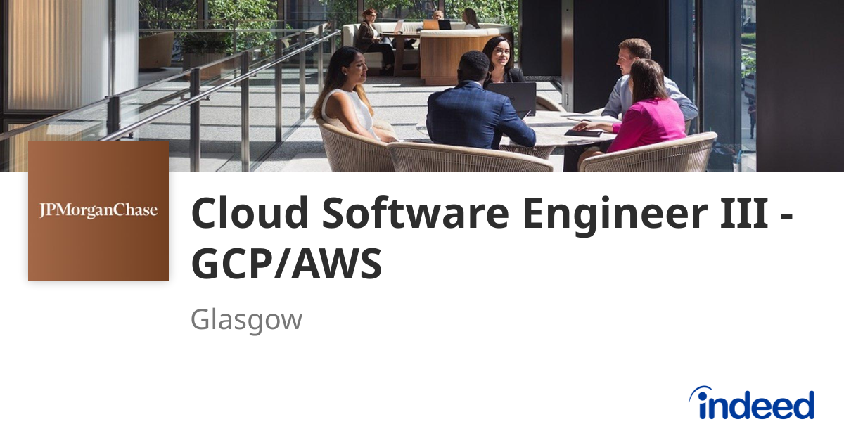Cloud Software Engineer III - GCP/AWS - Glasgow G2 - Indeed.com