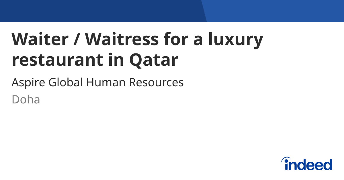 Waiter / Waitress for a luxury restaurant in Qatar - Doha - Indeed.com