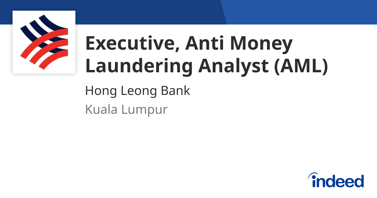 Executive, Anti Money Laundering Analyst (AML) - Kuala Lumpur - Indeed.com