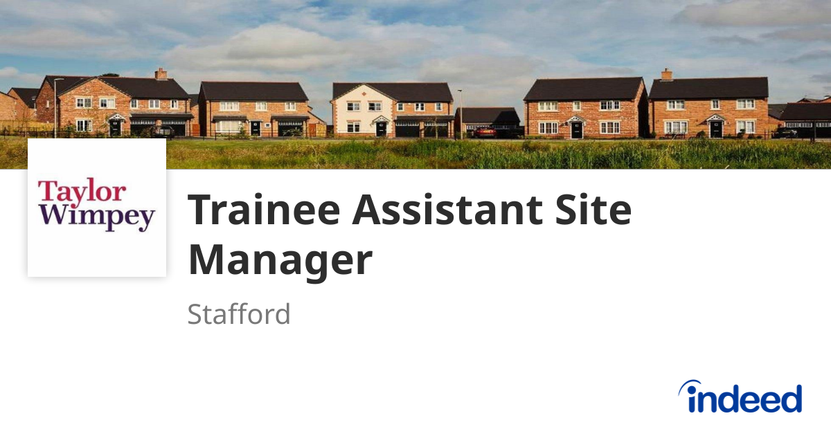 Trainee Assistant Site Manager - Stafford ST16 1UE - Indeed.com