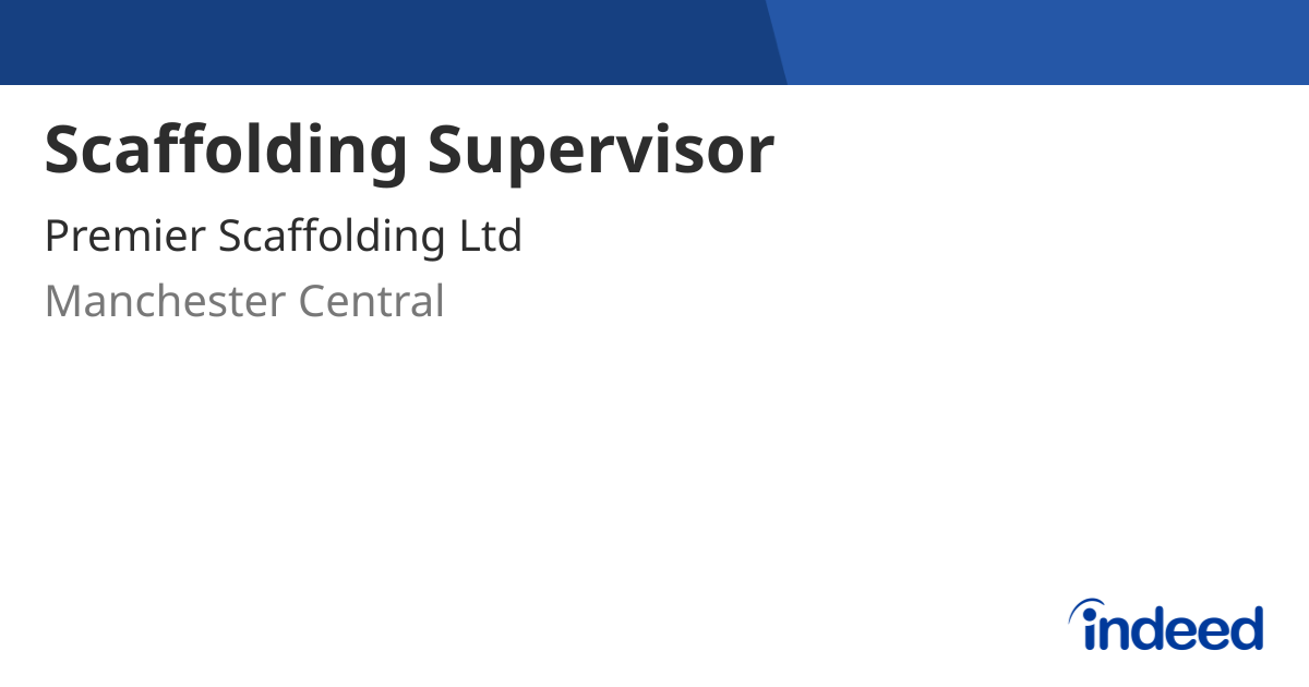 Scaffolding Supervisor - Manchester Central - Indeed.com