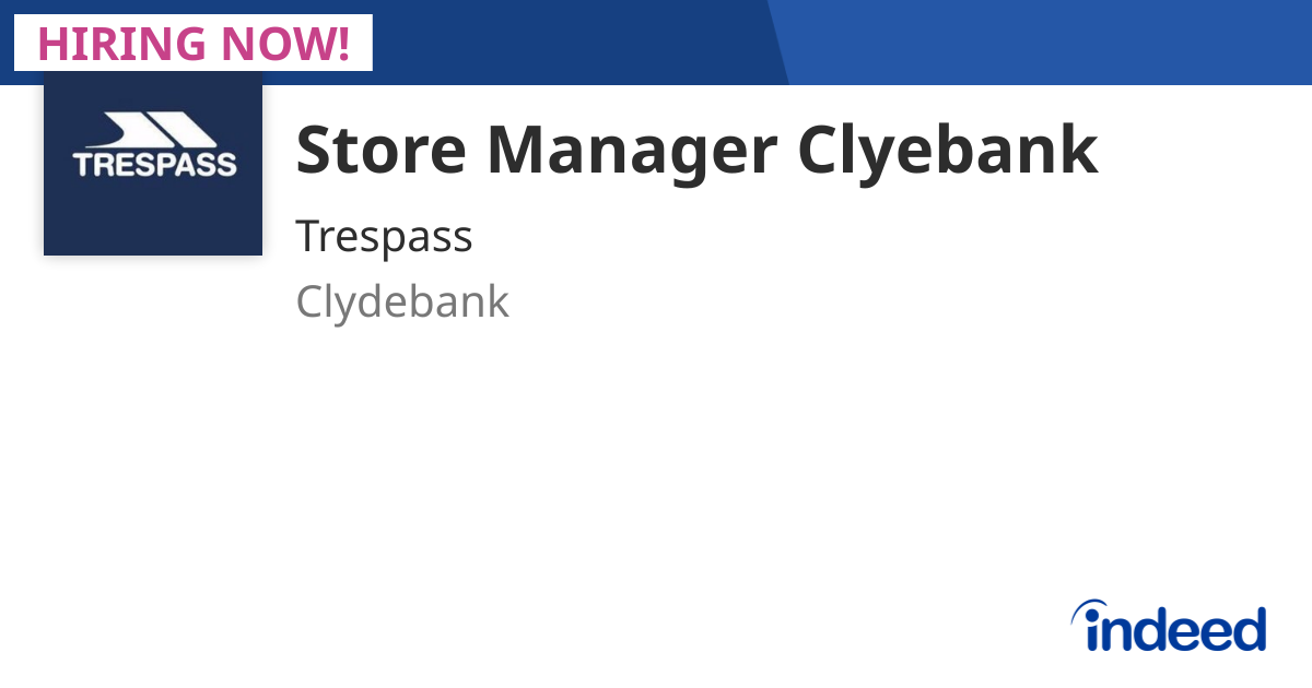 Store Manager Clyebank - Clydebank G81 2RR - Indeed.com
