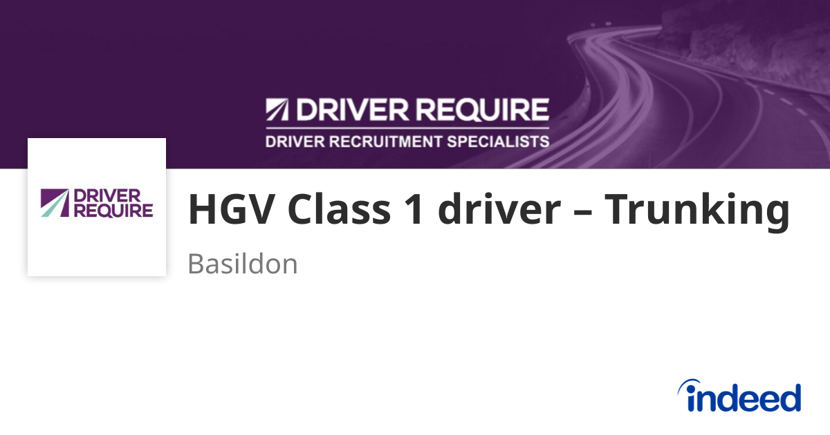 HGV Class 1 driver – Trunking - Basildon - Indeed.com
