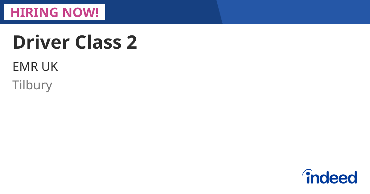 Driver Class 2 - Tilbury RM18 - Indeed.com