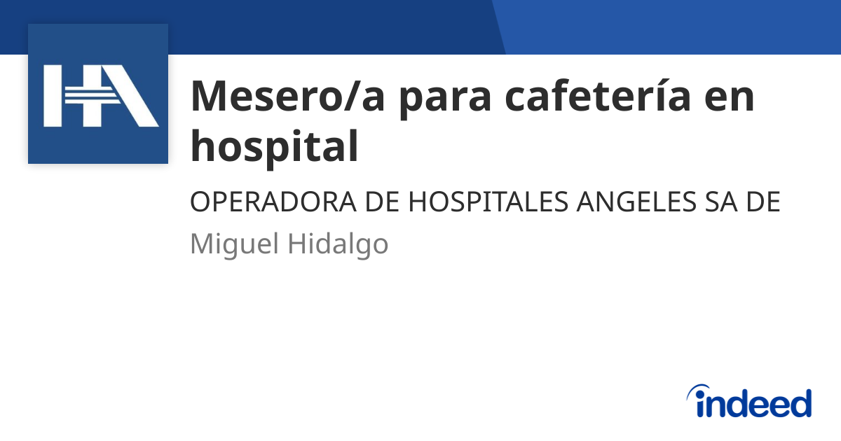 Mesero/a para cafetería en hospital - Miguel Hidalgo, CDMX - Indeed.com
