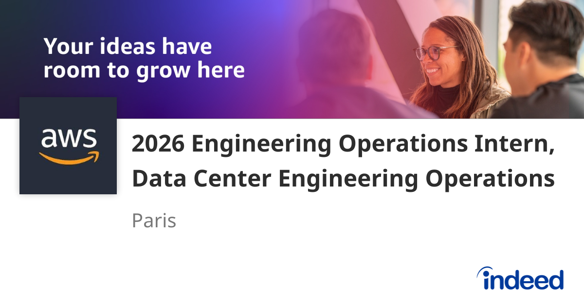 2026 Engineering Operations Intern, Data Center Engineering Operations - Paris (75) - Indeed.com