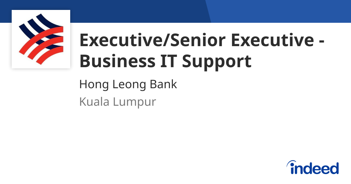Executive/Senior Executive - Business IT Support - Kuala Lumpur - Indeed.com
