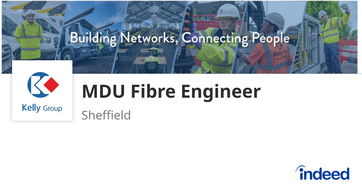 MDU Fibre Engineer - Sheffield - Indeed.com