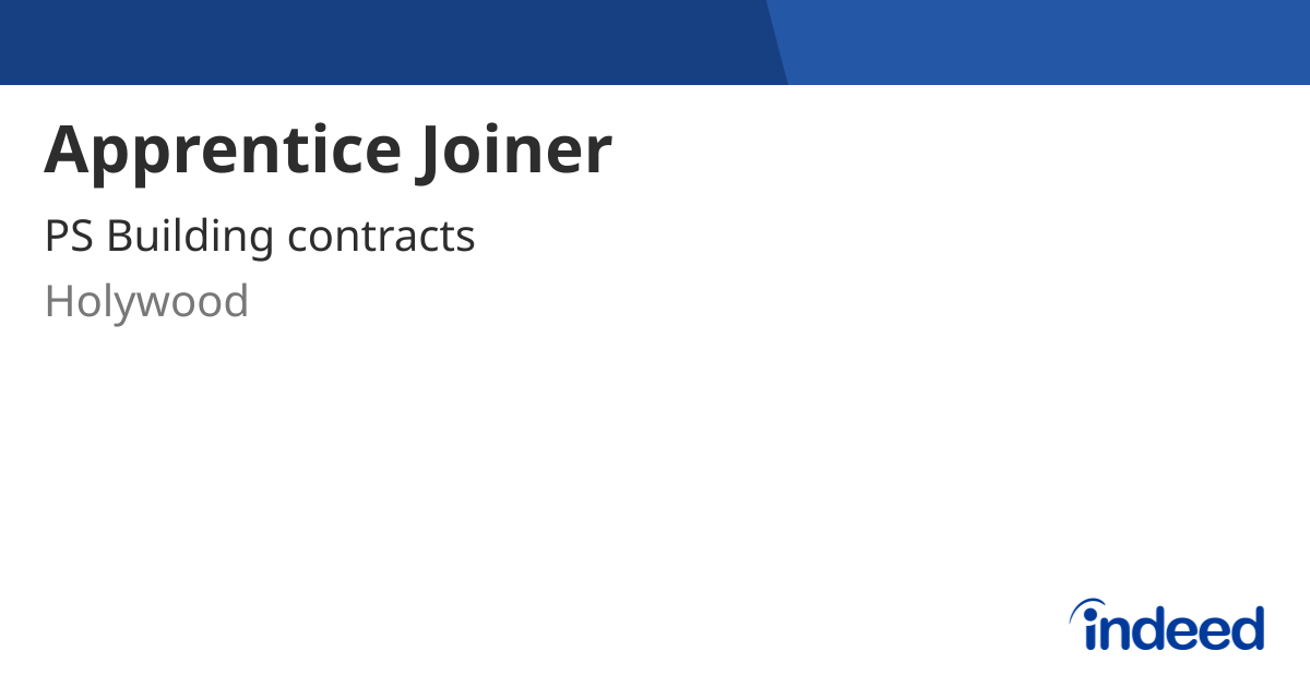 Apprentice Joiner - Holywood BT18 - Indeed.com