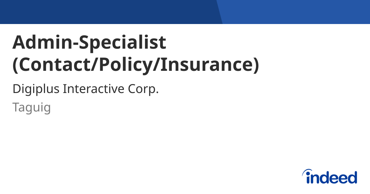 Admin-Specialist (Contact/Policy/Insurance) - Taguig - Indeed.com