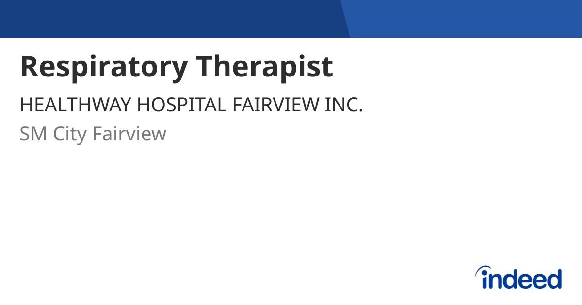 Respiratory Therapist - SM City Fairview 1118 P00 - Indeed.com
