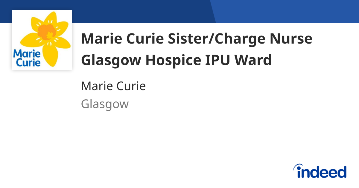 Marie Curie Sister/Charge Nurse Glasgow Hospice IPU Ward - Glasgow ...