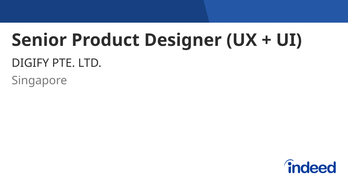 Senior Product Designer (UX + UI) - Singapore - Indeed.com