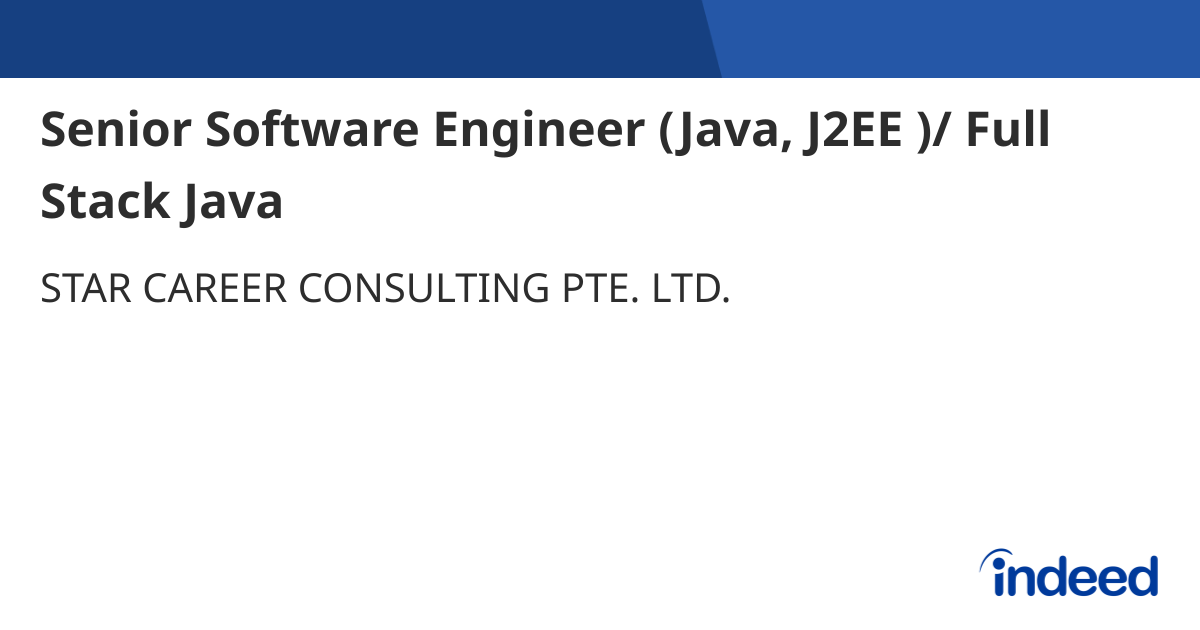 Senior Software Engineer (Java, J2EE )/ Full Stack Java - Singapore - Indeed.com