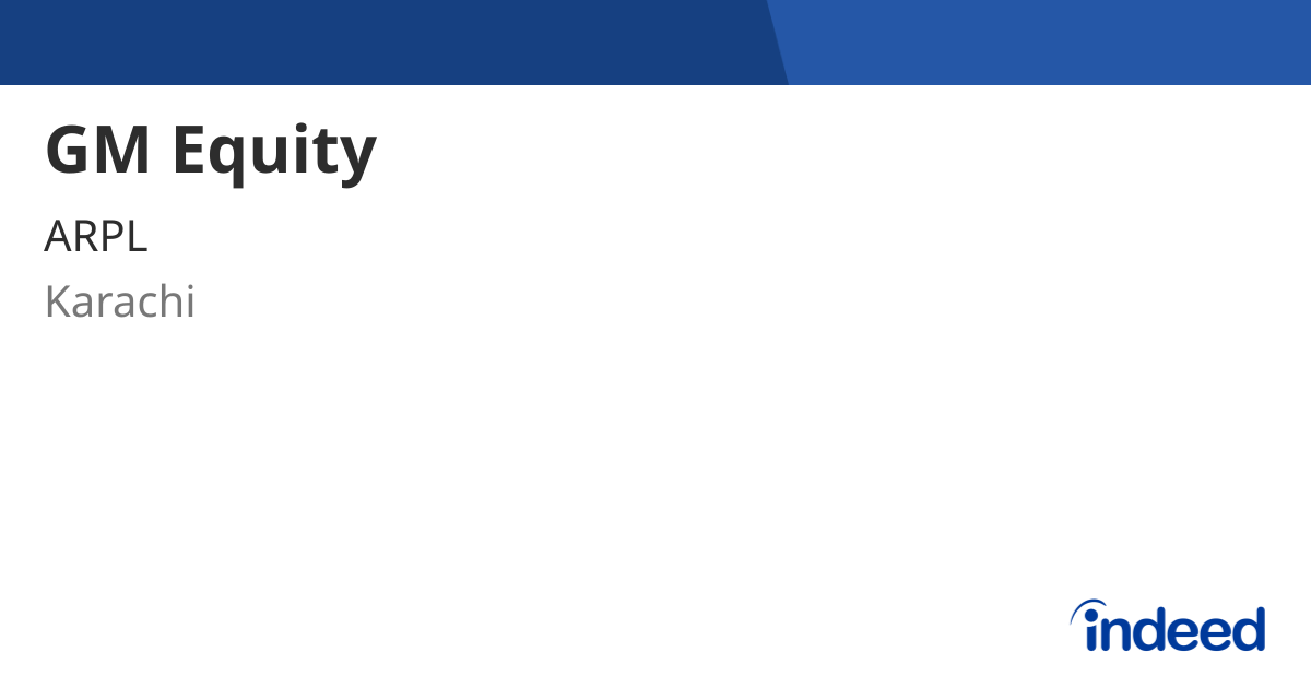 GM Equity - Karachi - Indeed.com