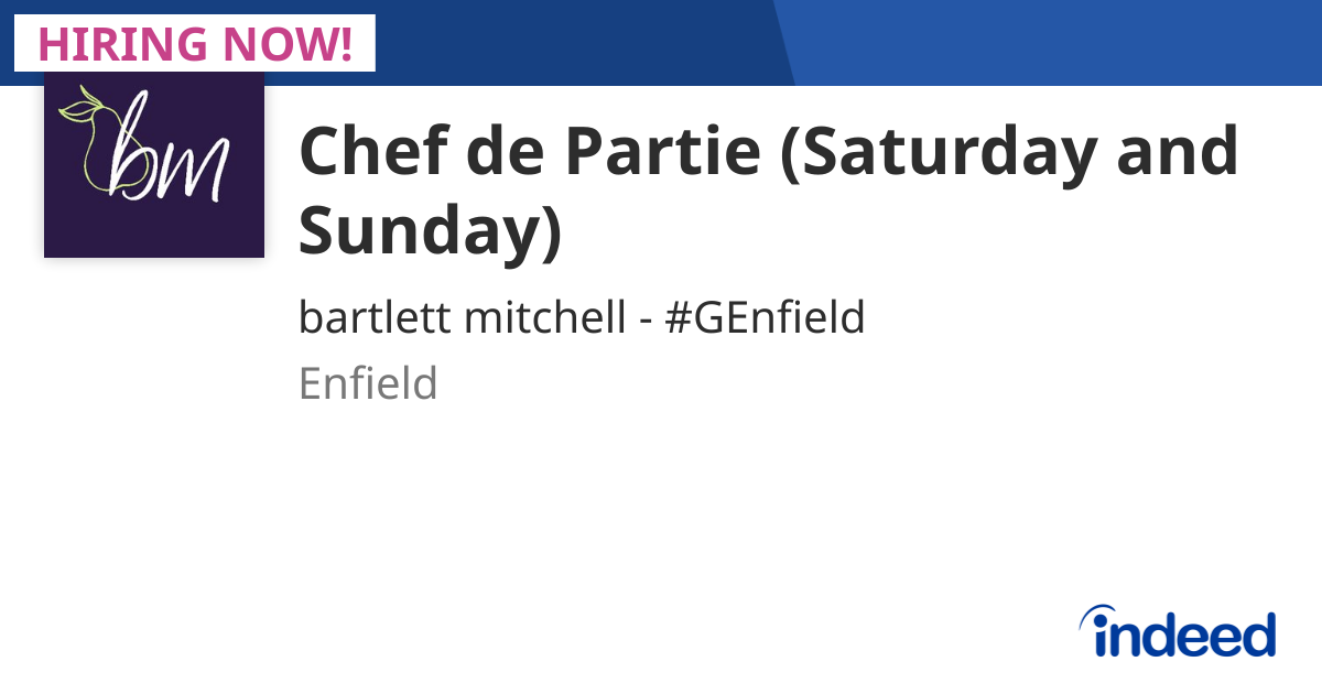 Chef de Partie (Saturday and Sunday) - Enfield EN3 - Indeed.com
