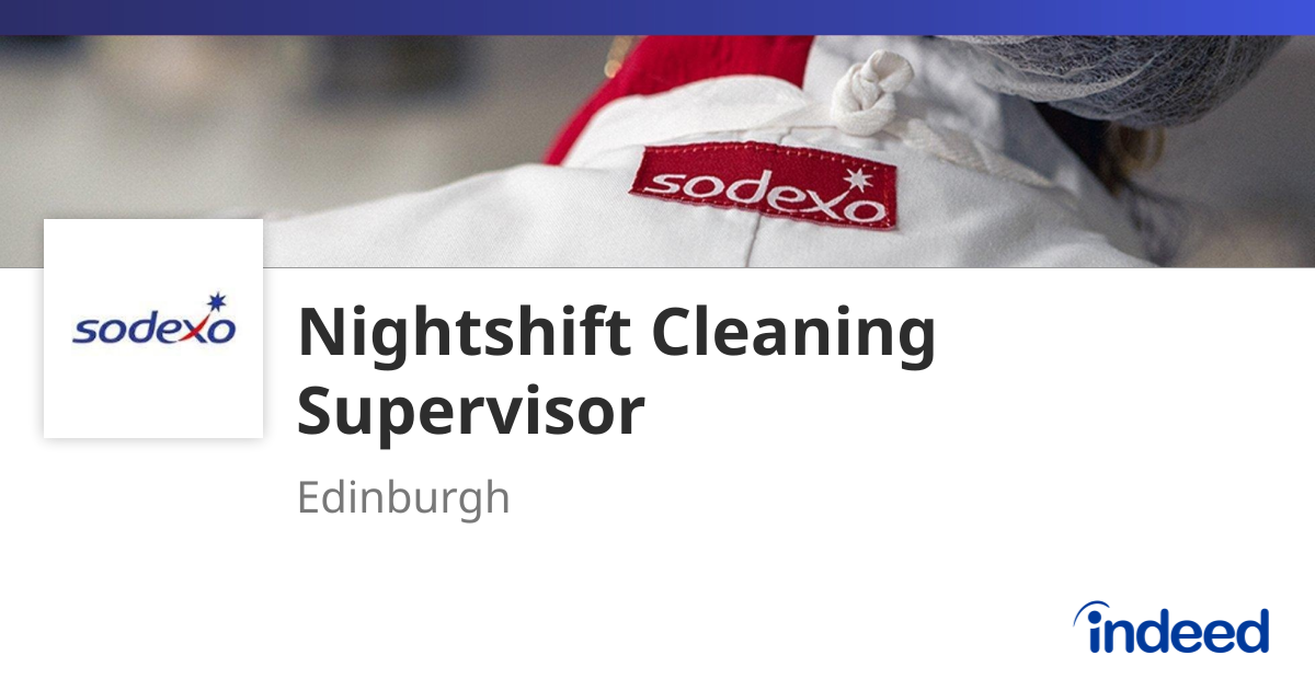 Nightshift Cleaning Supervisor - Edinburgh - Indeed.com