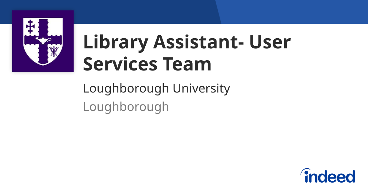 Library Assistant- User Services Team - Loughborough - Indeed.com