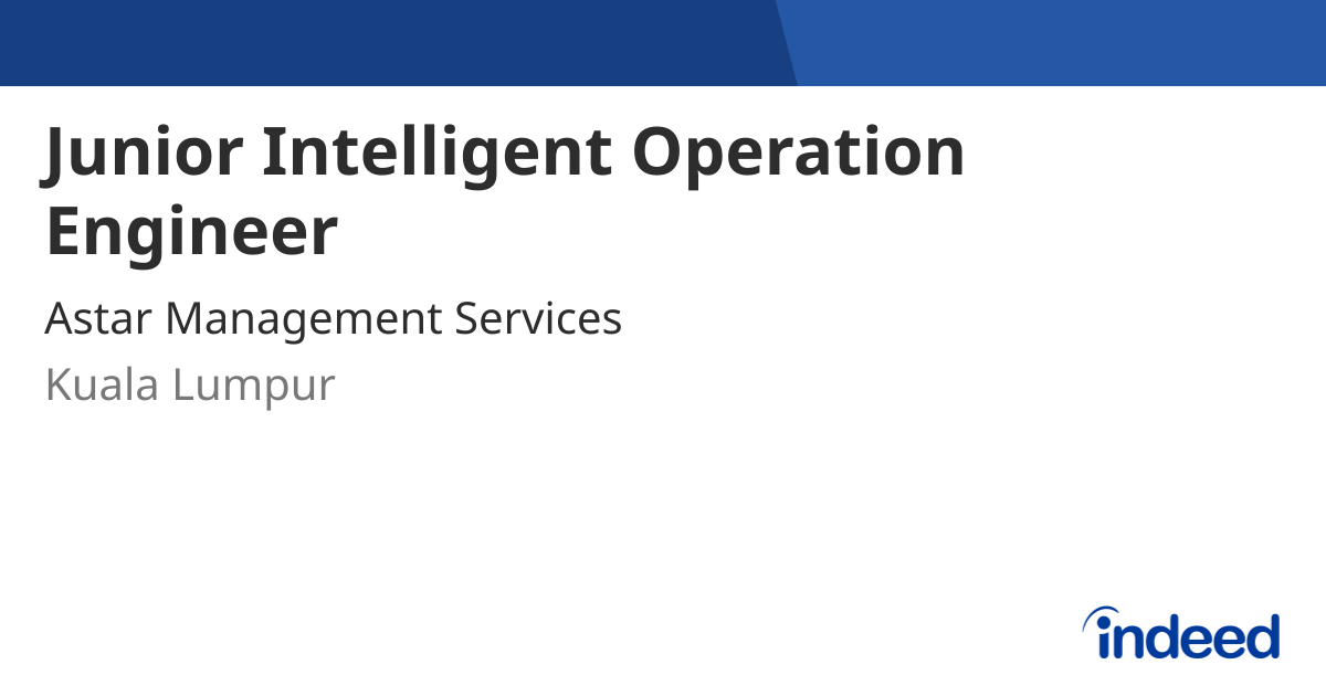 Junior Intelligent Operation Engineer - Kuala Lumpur - Indeed.com