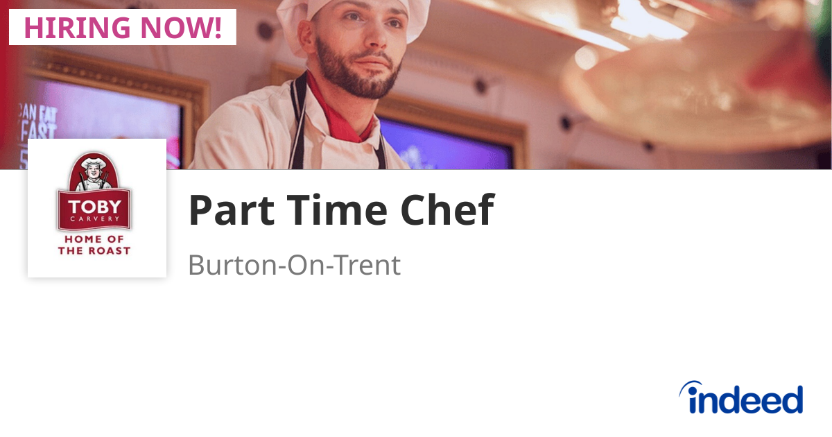 Part Time Chef - Burton-On-Trent - Indeed.com