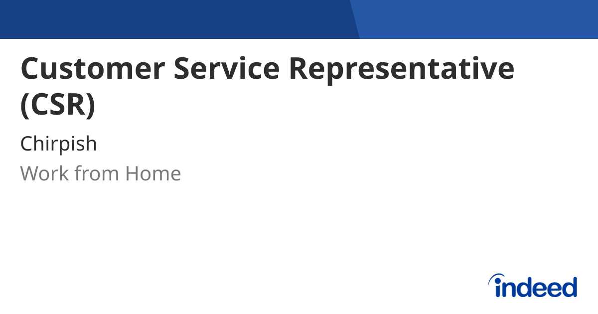 Customer Service Representative (CSR) - Work from Home - Indeed.com