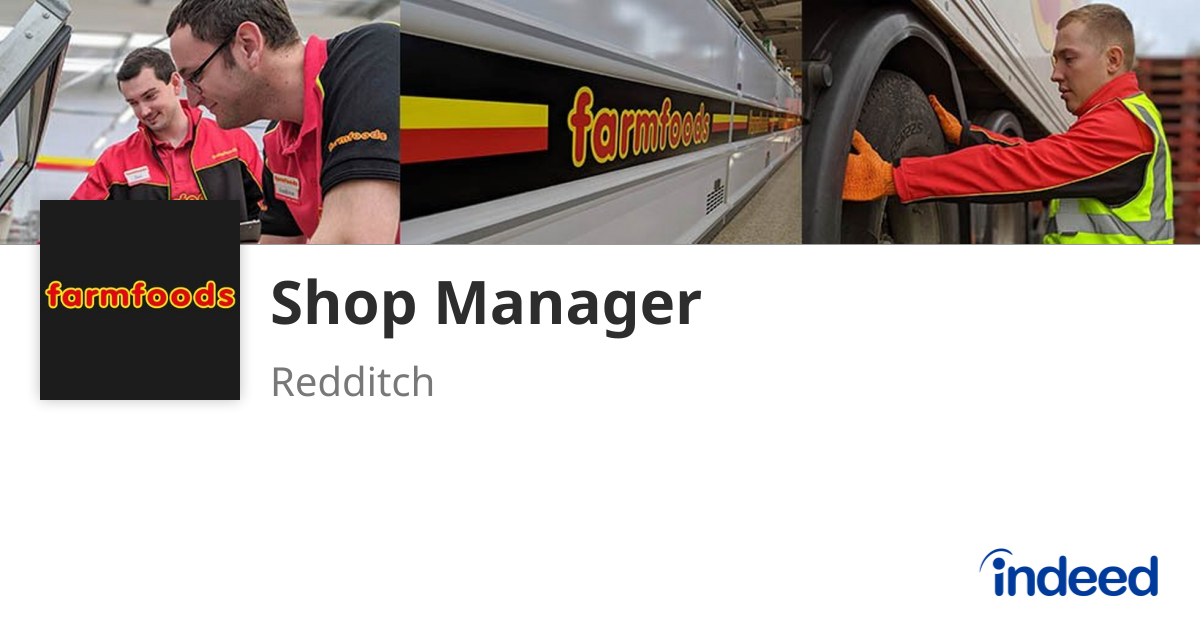 Shop Manager - Redditch B98 8DL - Indeed.com