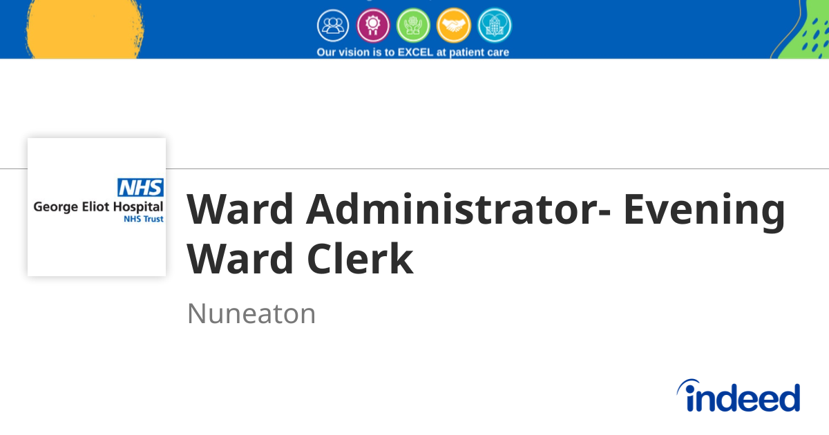 Ward Administrator- Evening Ward Clerk - Nuneaton CV10 7DJ - Indeed.com