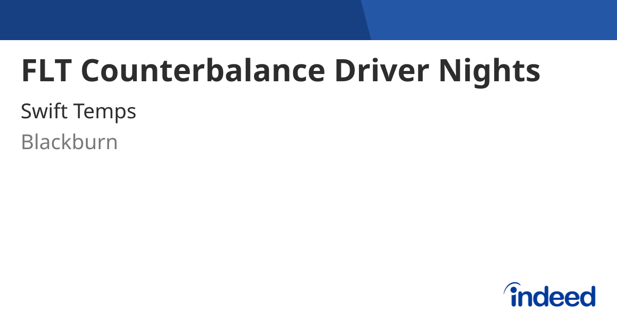 FLT Counterbalance Driver Nights - Blackburn BB1 - Indeed.com