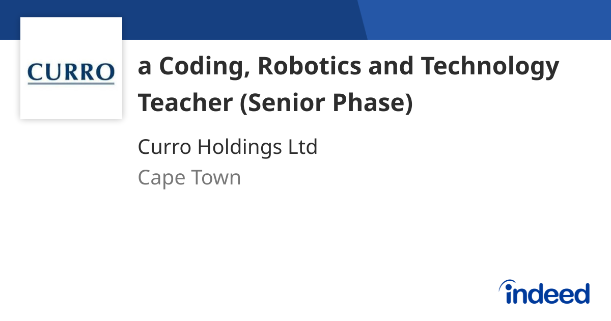 a Coding, Robotics and Technology Teacher (Senior Phase) - Cape Town, Western Cape - Indeed.com