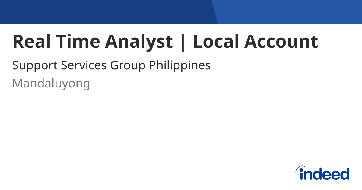 Real Time Analyst | Local Account - Mandaluyong - Indeed.com