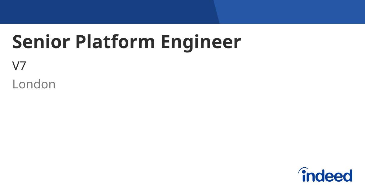 Senior Platform Engineer - London - Indeed.com
