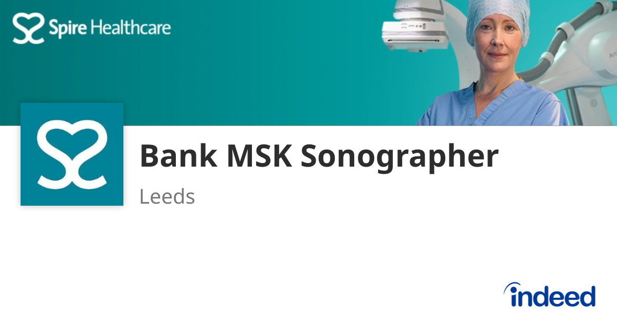 Bank MSK Sonographer - Leeds LS26 9HG - Indeed.com
