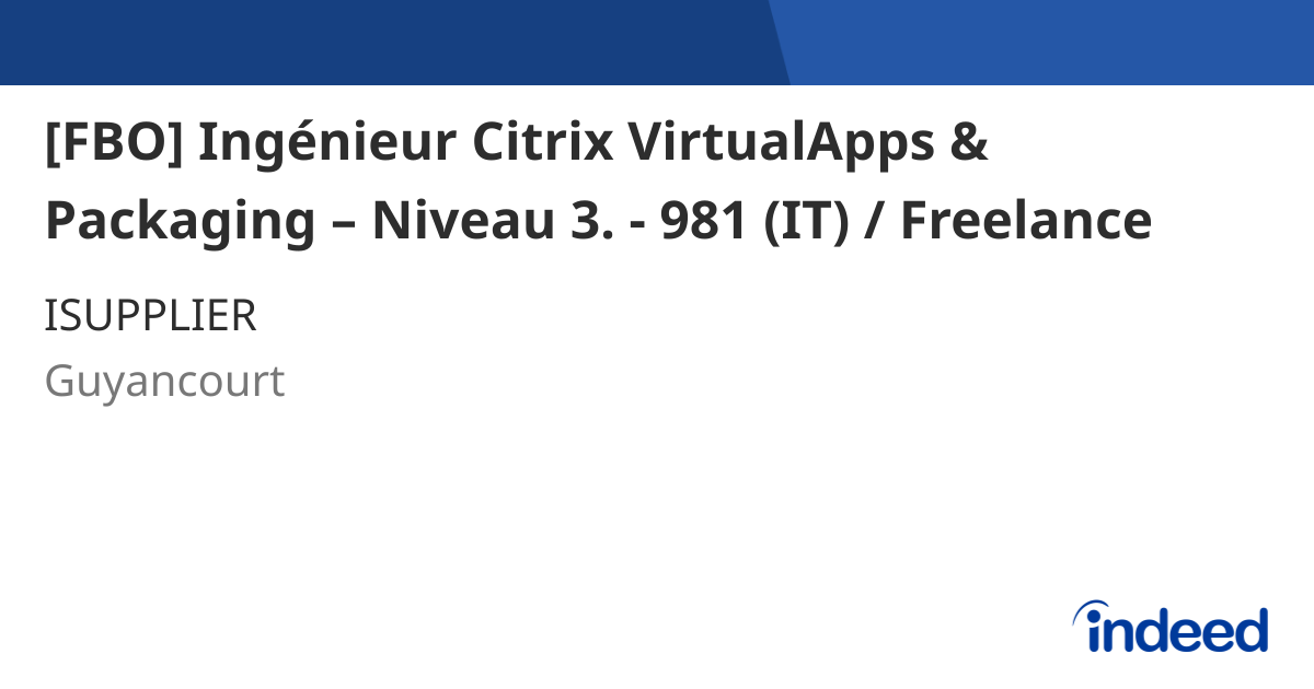 [FBO] Ingénieur Citrix VirtualApps & Packaging – Niveau 3. - 981 (IT ...
