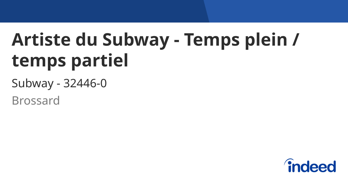 Artiste du Subway - Temps plein / temps partiel - Brossard, QC - Indeed.com