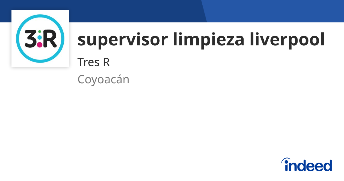 supervisor limpieza liverpool - Coyoacán, CDMX - Indeed.com