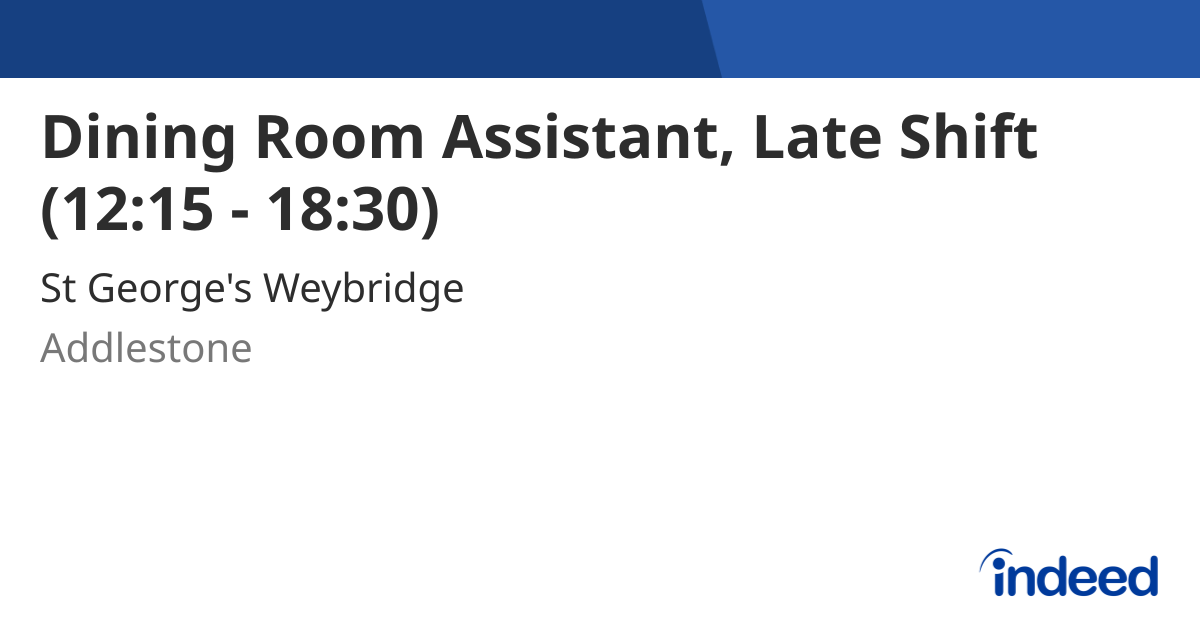 Dining Room Assistant, Late Shift (12:15 - 18:30) - Addlestone KT15 2QS ...