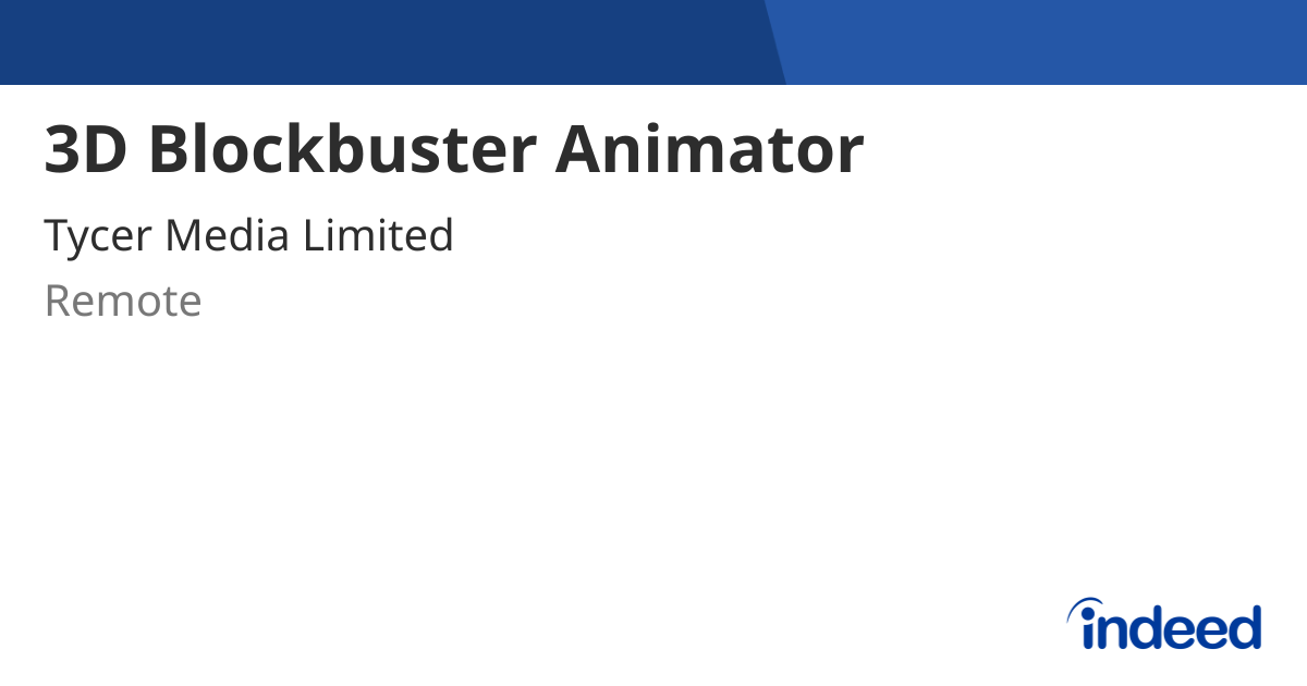 3D Blockbuster Animator - Remote - Indeed.com