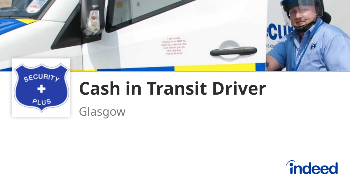 Cash in Transit Driver - Glasgow G41 1EE - Indeed.com