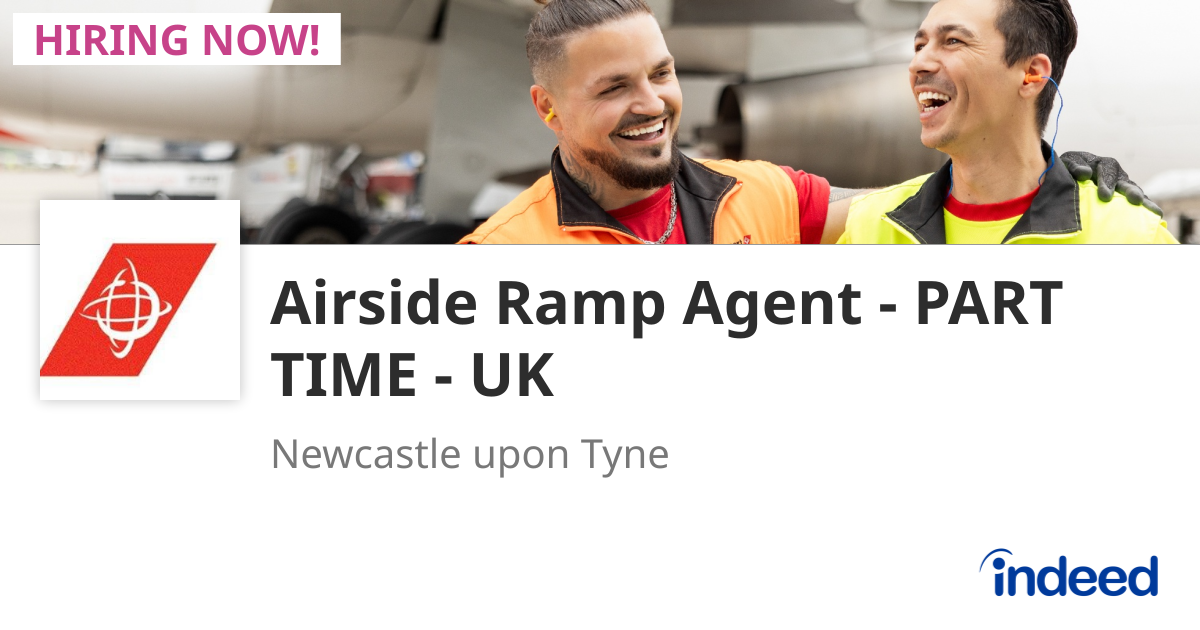 Airside Ramp Agent - PART TIME - UK - Newcastle upon Tyne NE13 8BY ...