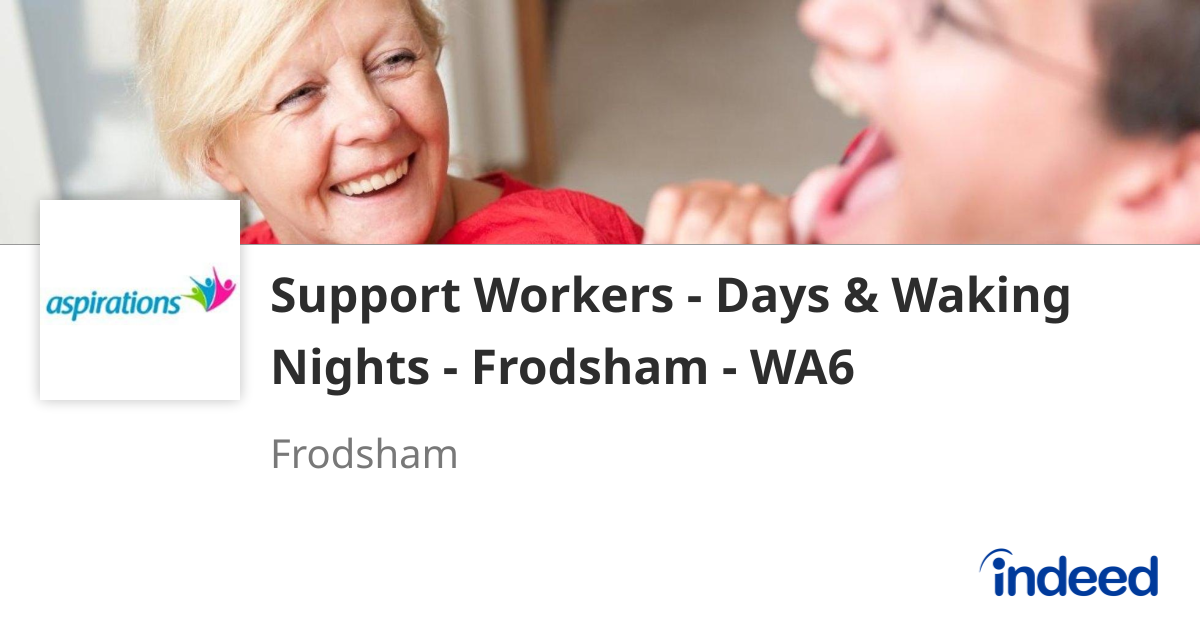 Support Workers - Days & Waking Nights - Frodsham - WA6 - Frodsham WA6 - Indeed.com