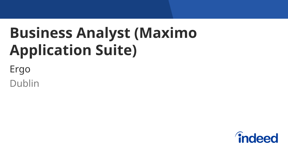 Business Analyst (Maximo Application Suite) - Dublin, County Dublin ...