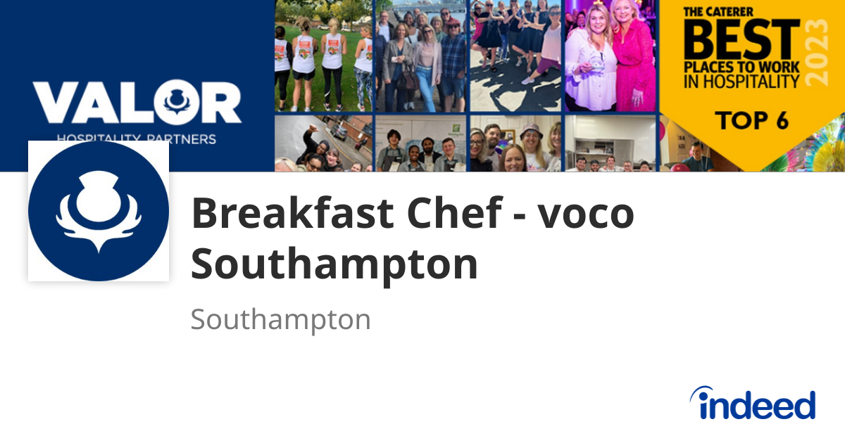 Breakfast Chef - voco Southampton - Southampton SO15 1AG - Indeed.com