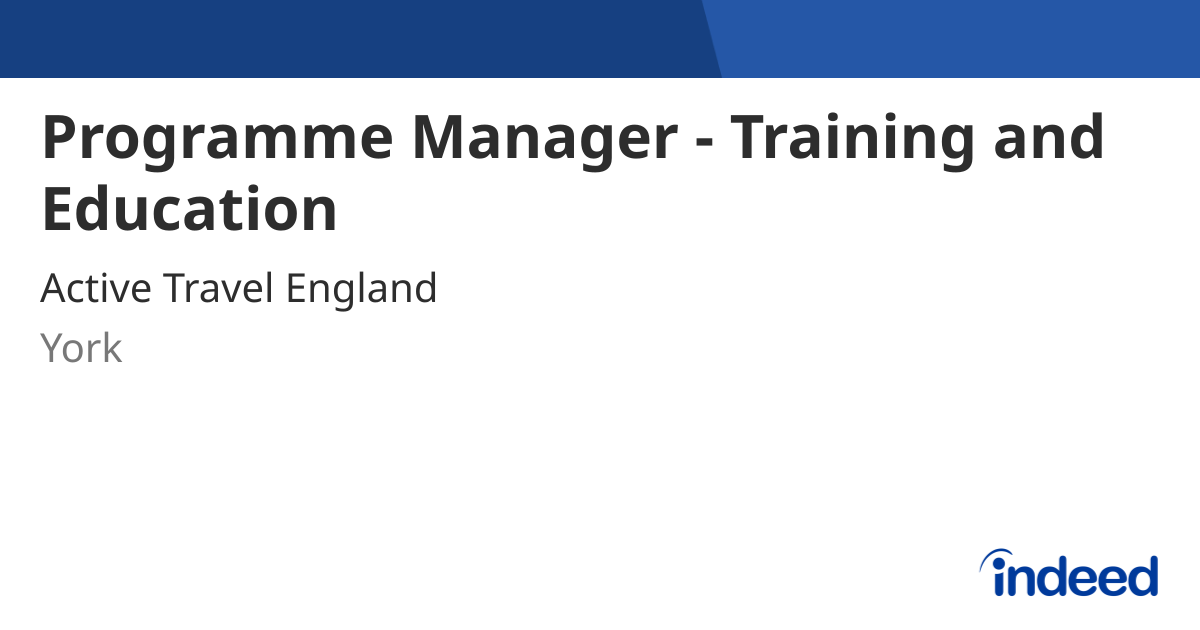 Programme Manager - Training and Education - York - Indeed.com