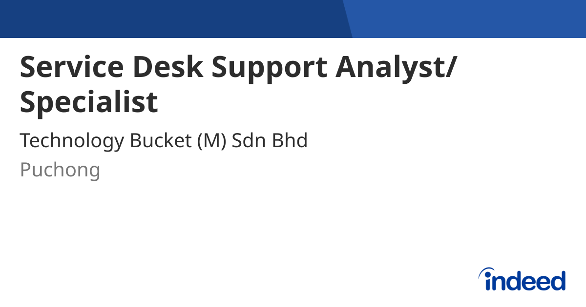 Service Desk Support Analyst/ Specialist - Puchong - Indeed.com