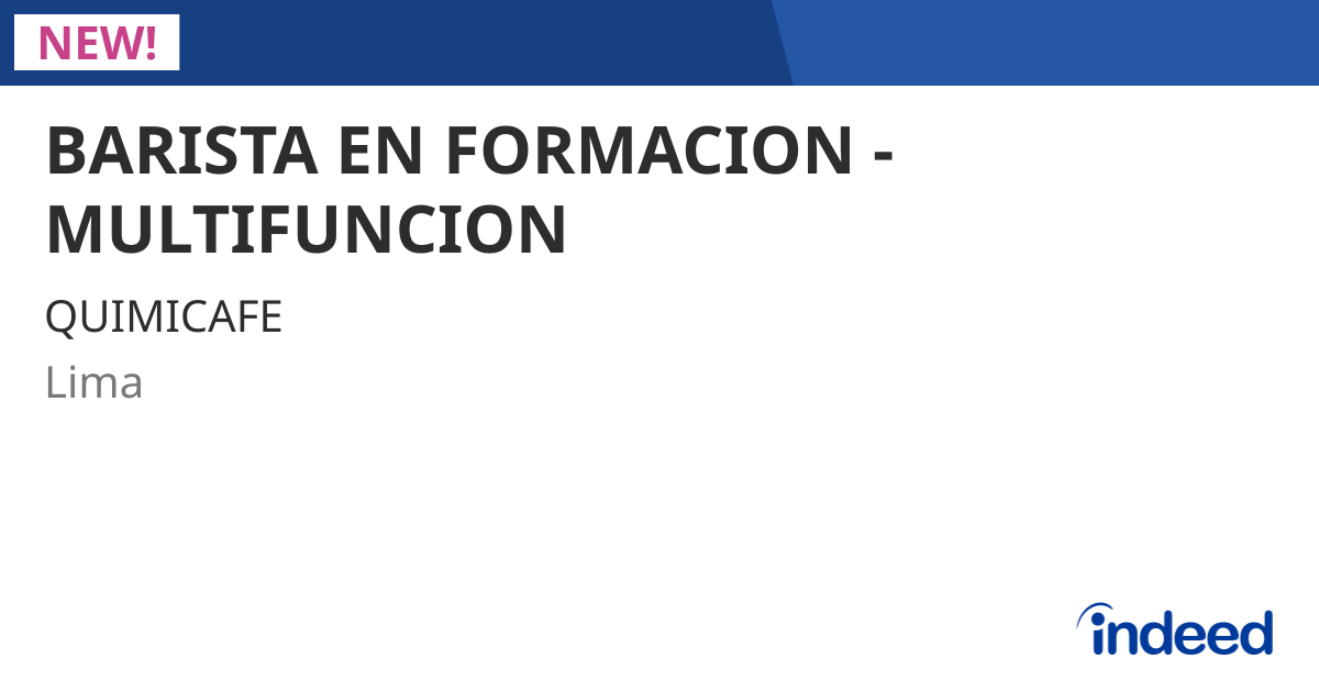 BARISTA EN FORMACION - MULTIFUNCION - Lima, Lima - Indeed.com