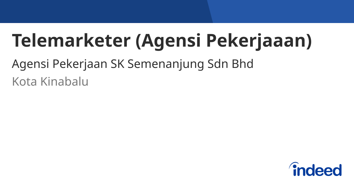 Telemarketer (Agensi Pekerjaaan) - Kota Kinabalu - Indeed.com
