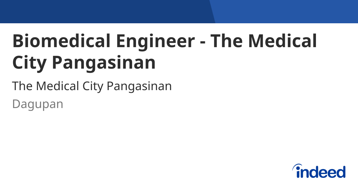 Biomedical Engineer - The Medical City Pangasinan - Dagupan - Indeed.com