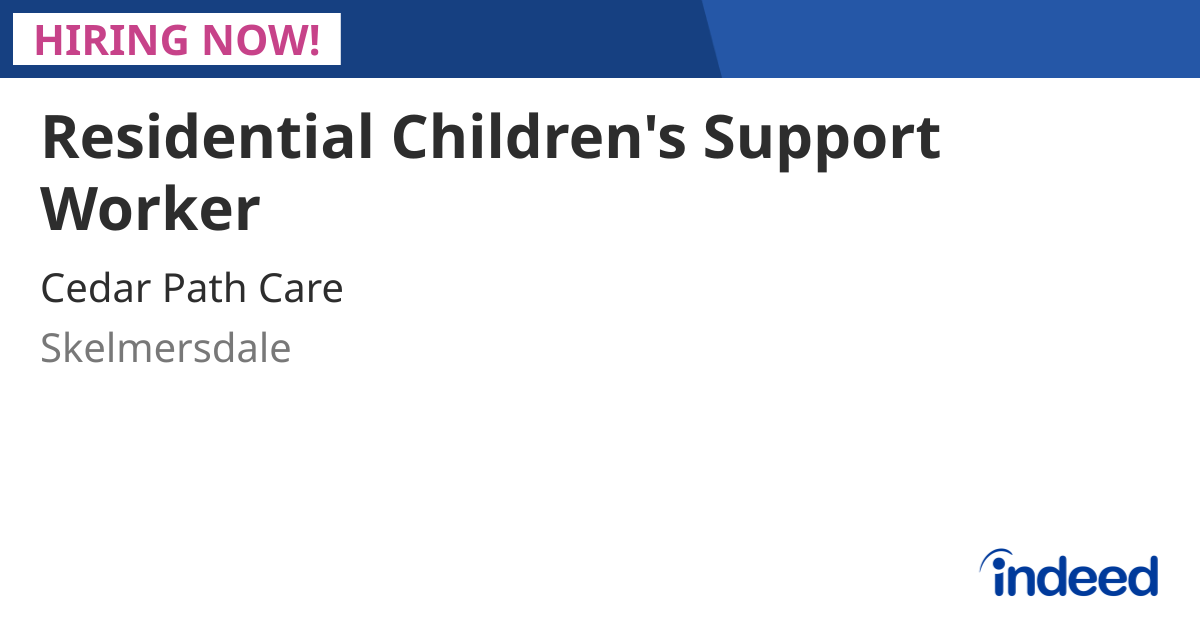 Residential Children's Support Worker - Skelmersdale WN8 6DG - Indeed.com